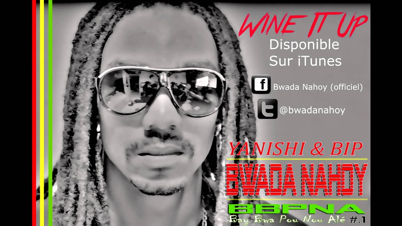 [Nouveauté dancehall 2015] Bwada Nahoy - Wine It Up - BBPNA vol1 ...