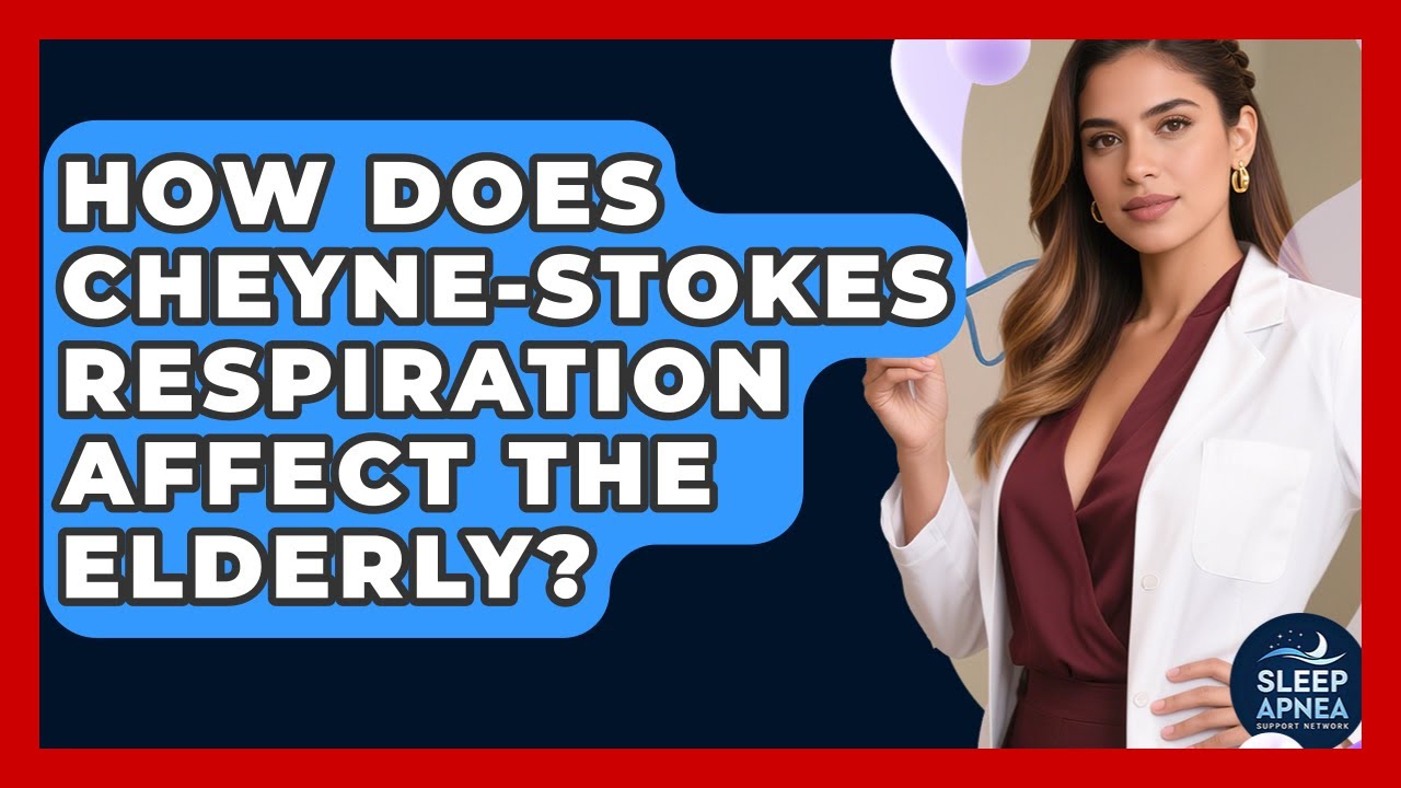 How Does Cheyne-Stokes Respiration Affect The Elderly? - Sleep Apnea ...