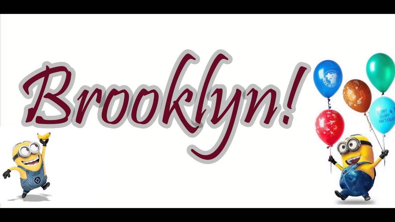 Happy Birthday BROOKLYN From Minions! - YouTube