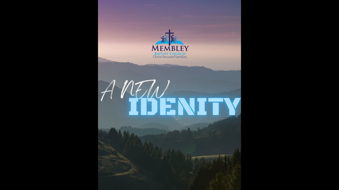 Membley Baptist Church | Youth_Teens Service - A New Identity ~ 13th ...