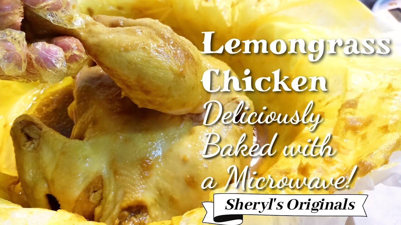 Lemongrass Chicken Baked in Microwave | Ayam Panggang Serai | 微波炉香茅焗鸡 ...
