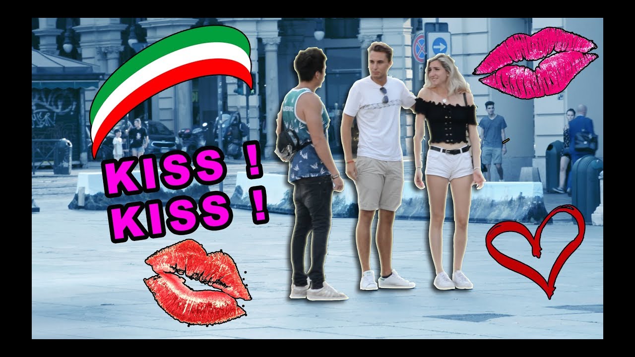Italian Kiss Prank | Trying To Give Kisses To People In Italy | Bacio ...