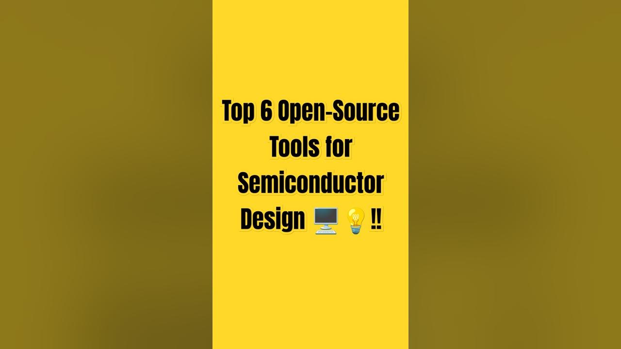 Top 6 Open-Source Tools for Semiconductor Design 🖥💡!! - YouTube