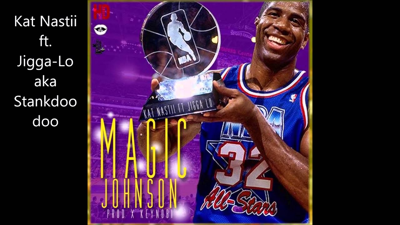Kat Nastii - Magic Johnson ft. Jigga-Lo aka Stankdoodoo - YouTube