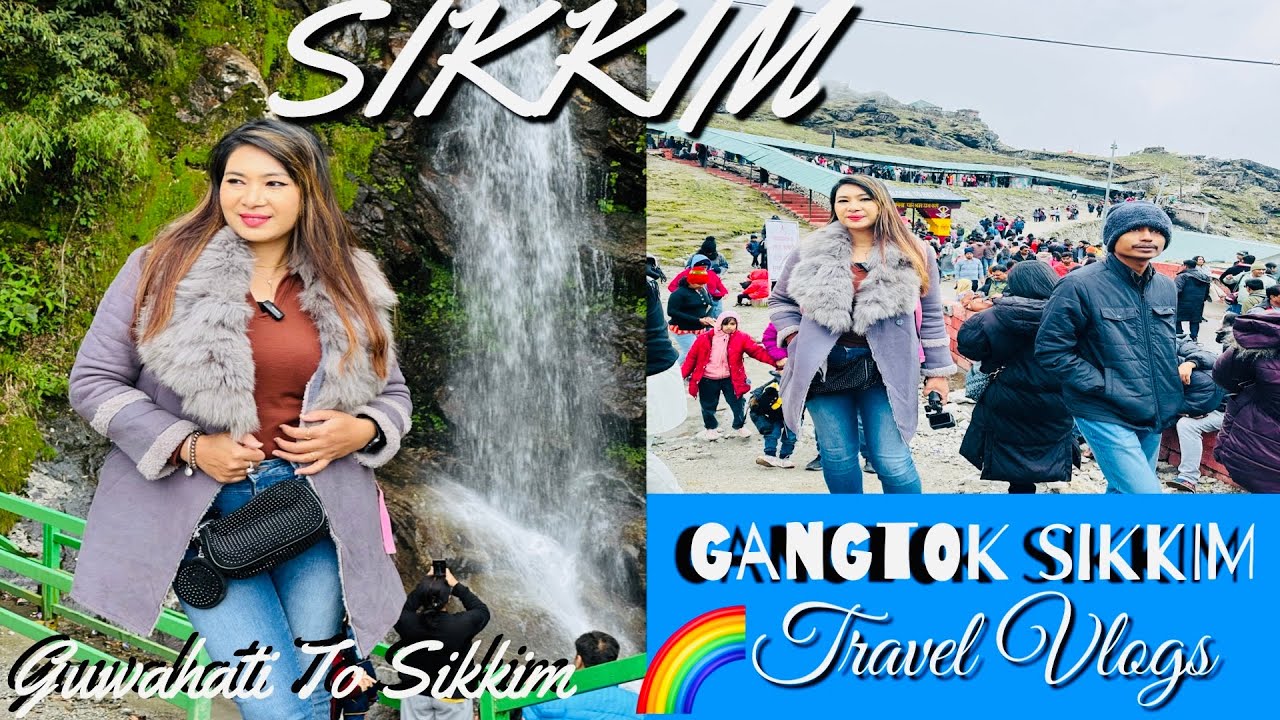 Sikkim Tourists Place | Place To Visit In Sikkim 😲Guwahati To Sikkim ...