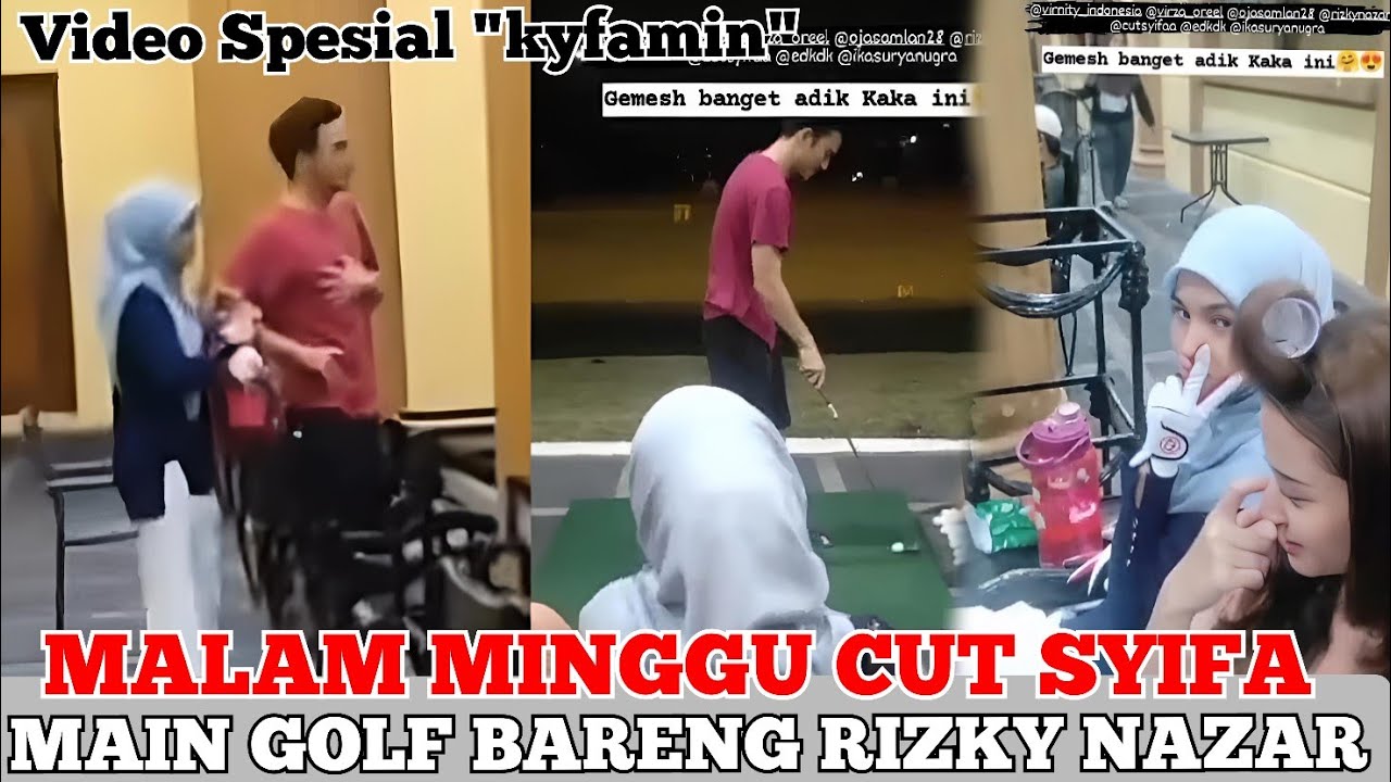 🔴MALAM MINGGU CUT SYIFA MAIN GOLF BARENG RIZKY NAZAR DAN VIRZA OREL ...