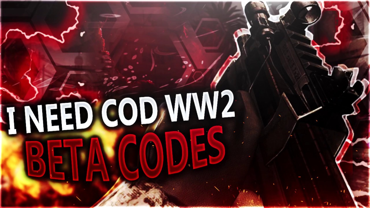 I NEED COD WW2 BETA CODES YouTube i-need-cod-ww2-beta-codes-youtube