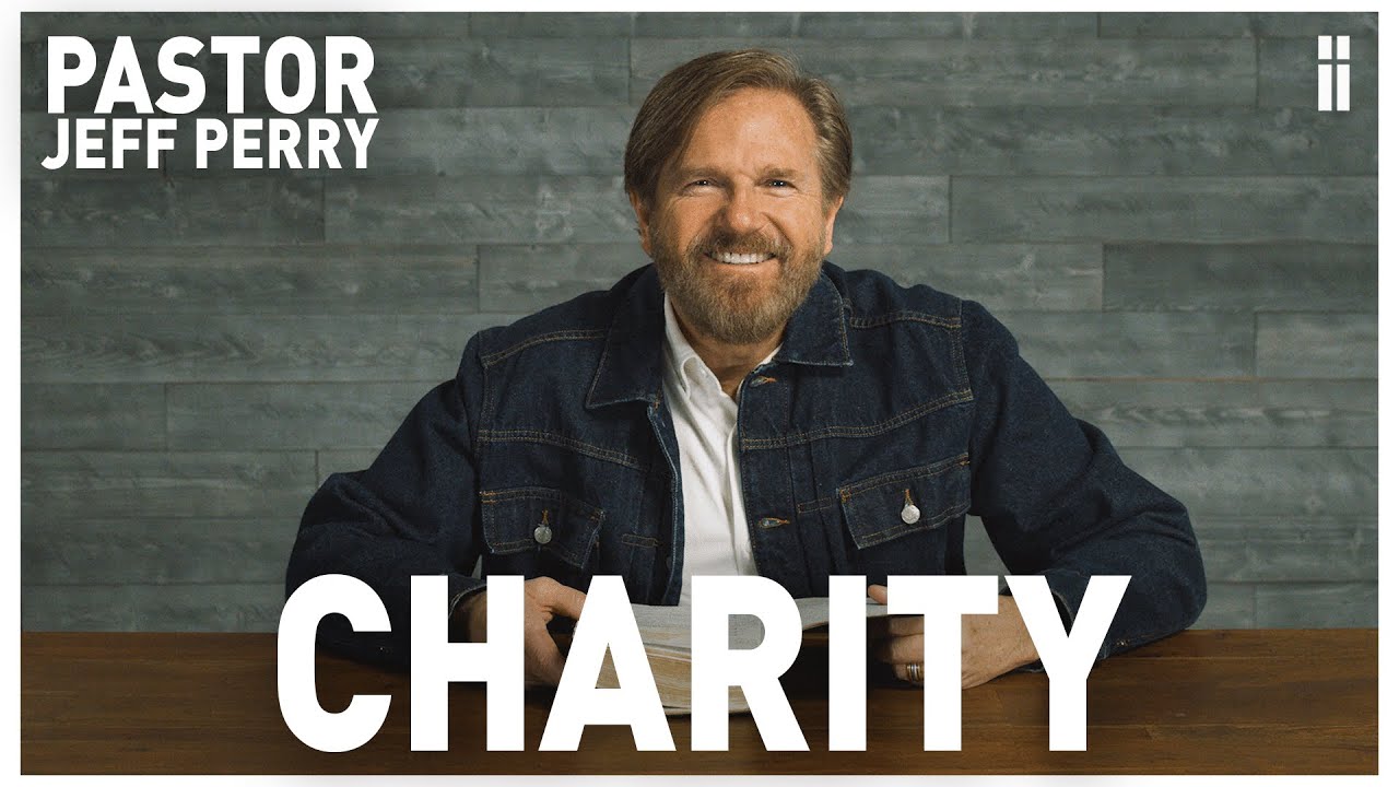 Charity | Pastor Jeff Perry - YouTube