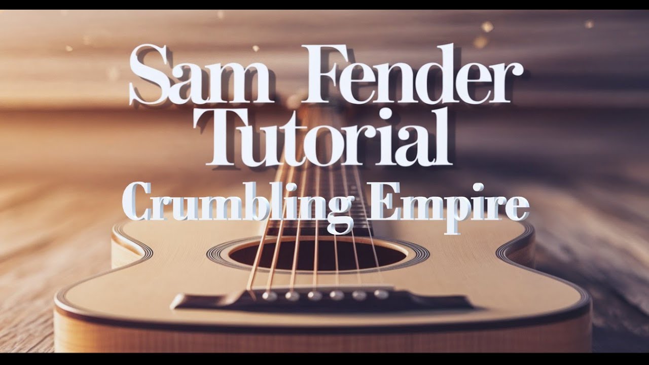 Learn Sam Fender's 'Crumbling Empire' on Guitar: Ultimate Acoustic ...