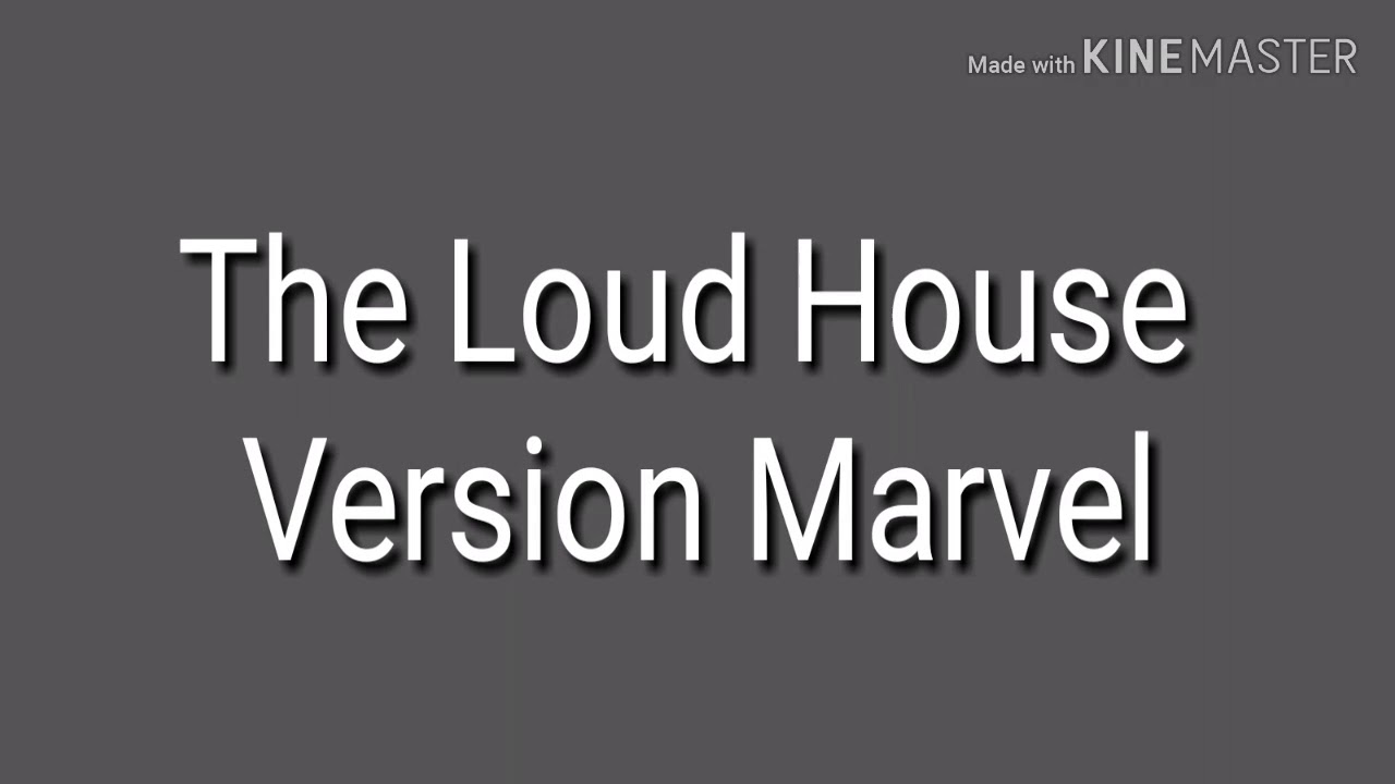 The Loud House Versión Marvel - YouTube