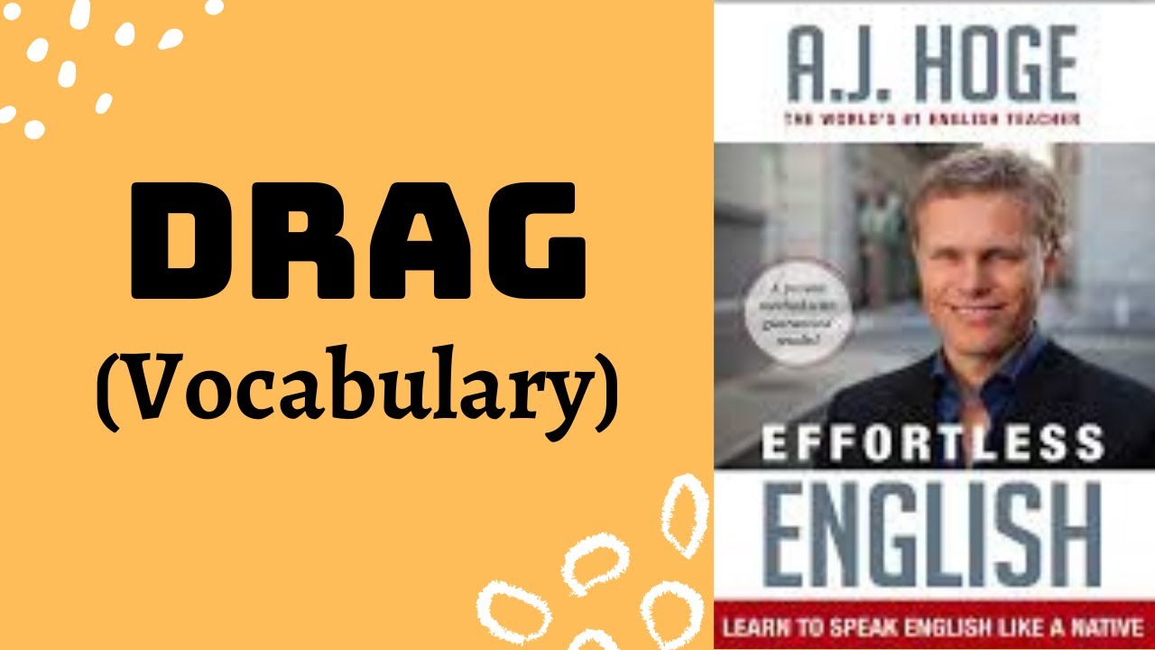 Unit 5.2: DRAG (Vocabulary) | Effortless English || JUN SHARE - YouTube