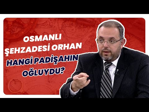 Şehzade Orhan Neden Bizans’a Gitti?