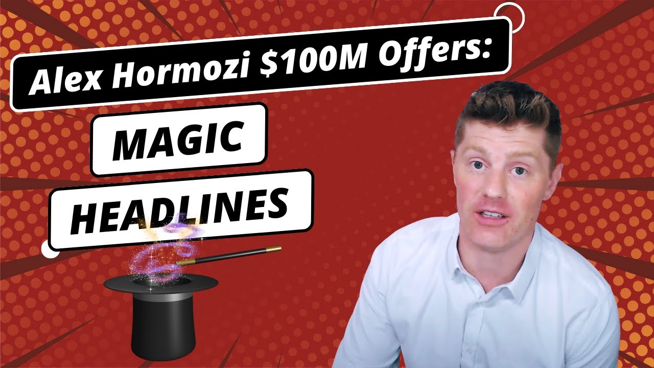 Alex Hormozi's MAGIC Headline Copywriting Formula [From the $100M ...