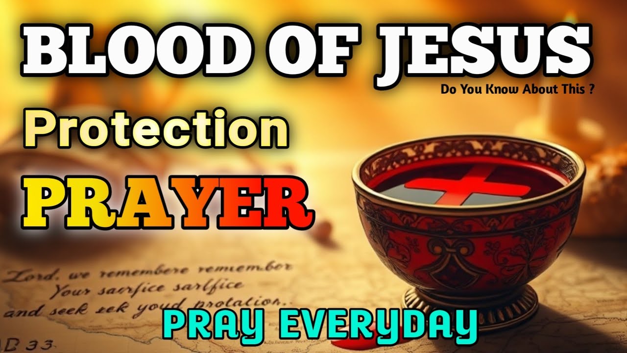 Powerful Blood of Jesus Protection Prayer | Pray This Daily for Divine ...