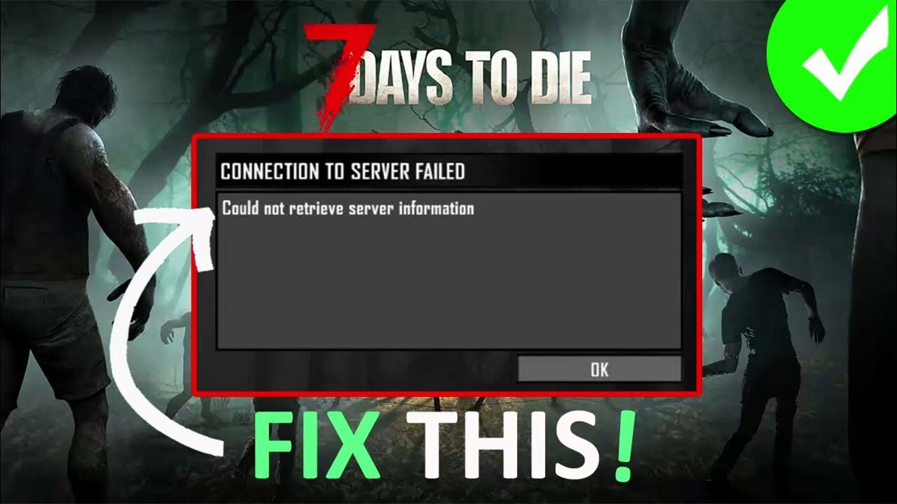 How To Fix Could Not Retrieve Server Information In 7 Days To Die Fix