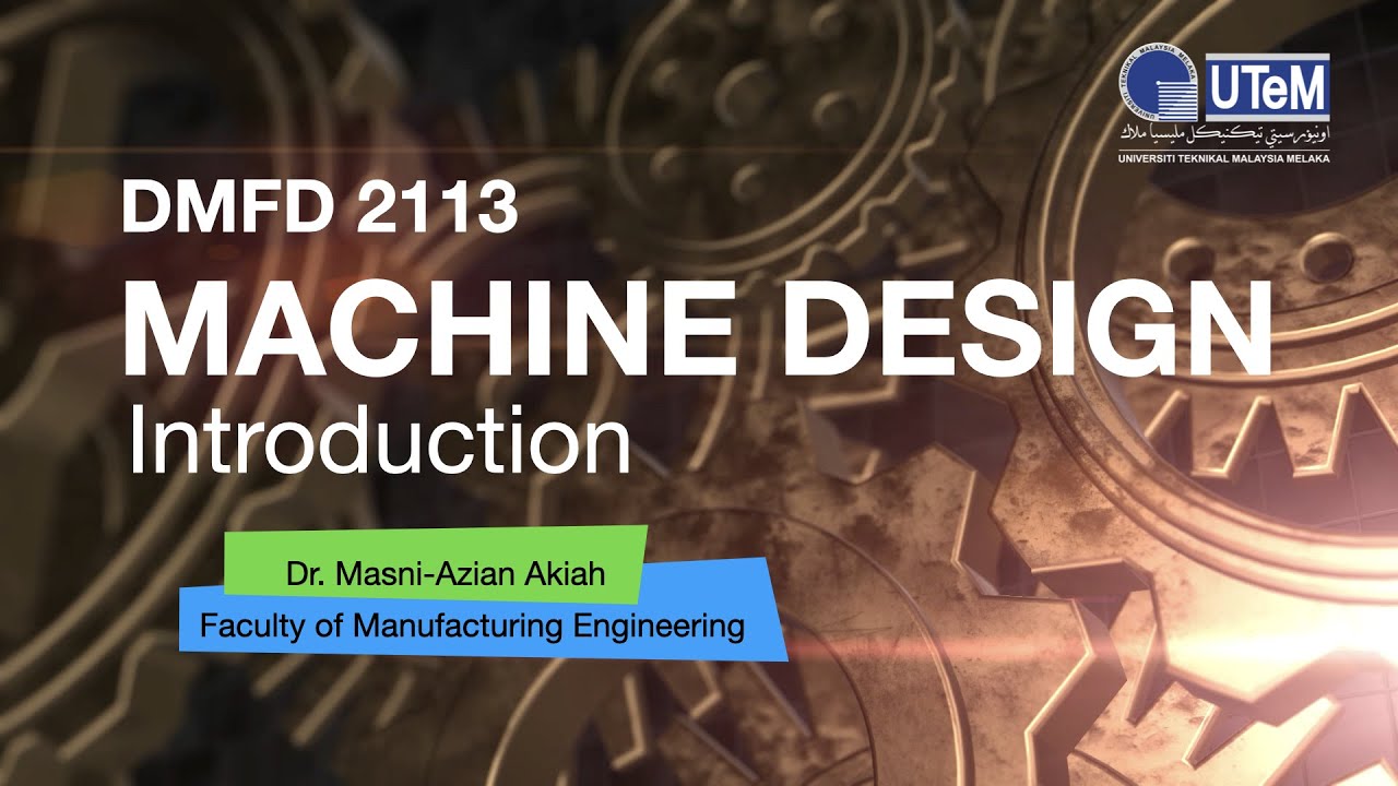 DMFD 2113 : Machine Design - Introduction - YouTube