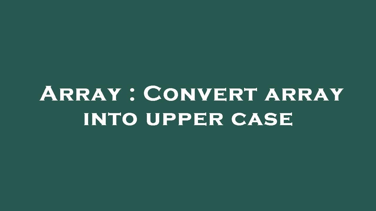 Array Convert Array Into Upper Case Youtube 9282