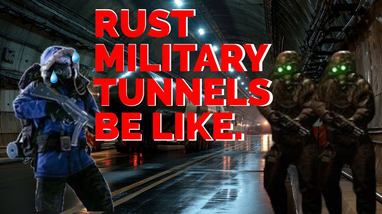 RUST MILITARY TUNNELS BE LIKE... - YouTube