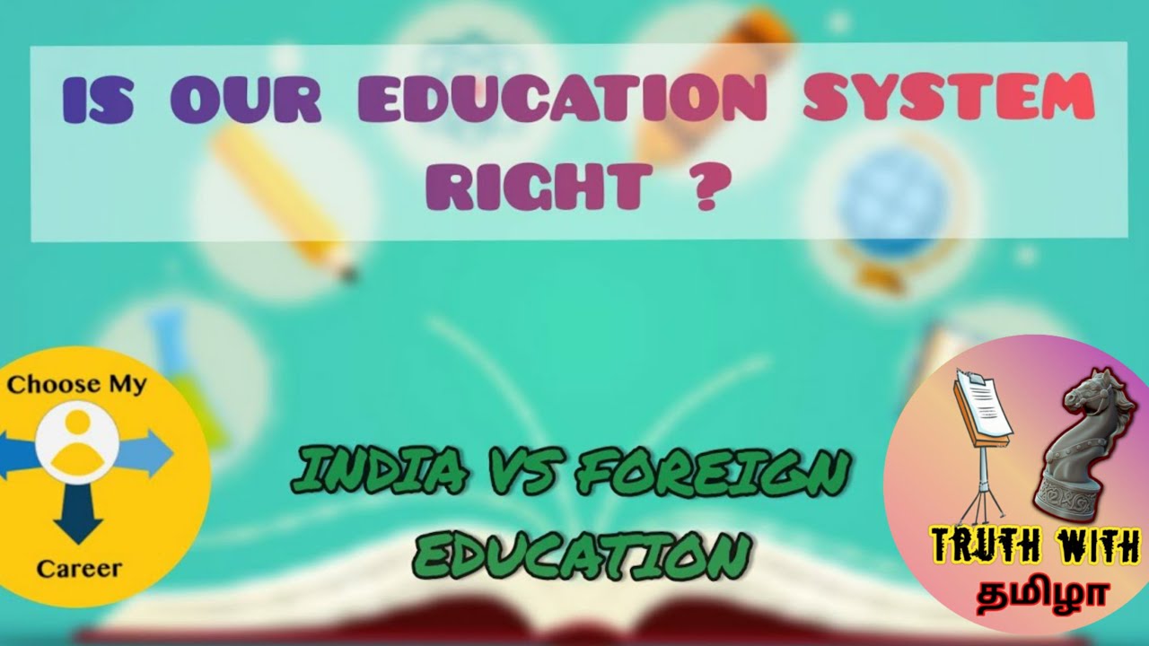Is Our Education System Right India Vs Foreign Education System Is Our Education System Right India Vs Foreign Education System