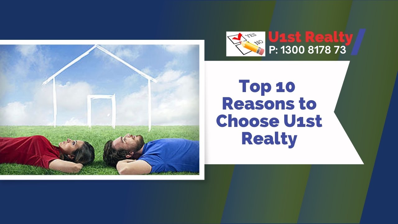 Top 10 Reasons to Choose U1st Realty - YouTube