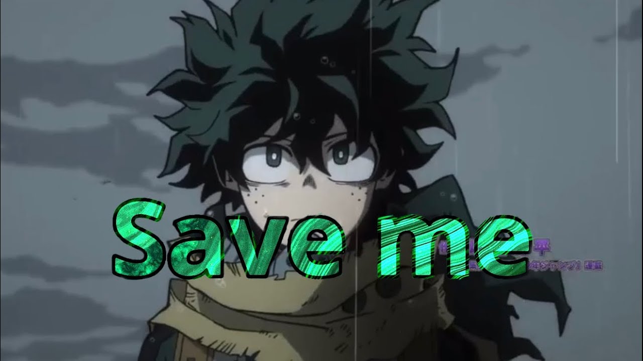 My hero academia- vigilante deku (AMV) save me (skillet) - YouTube
