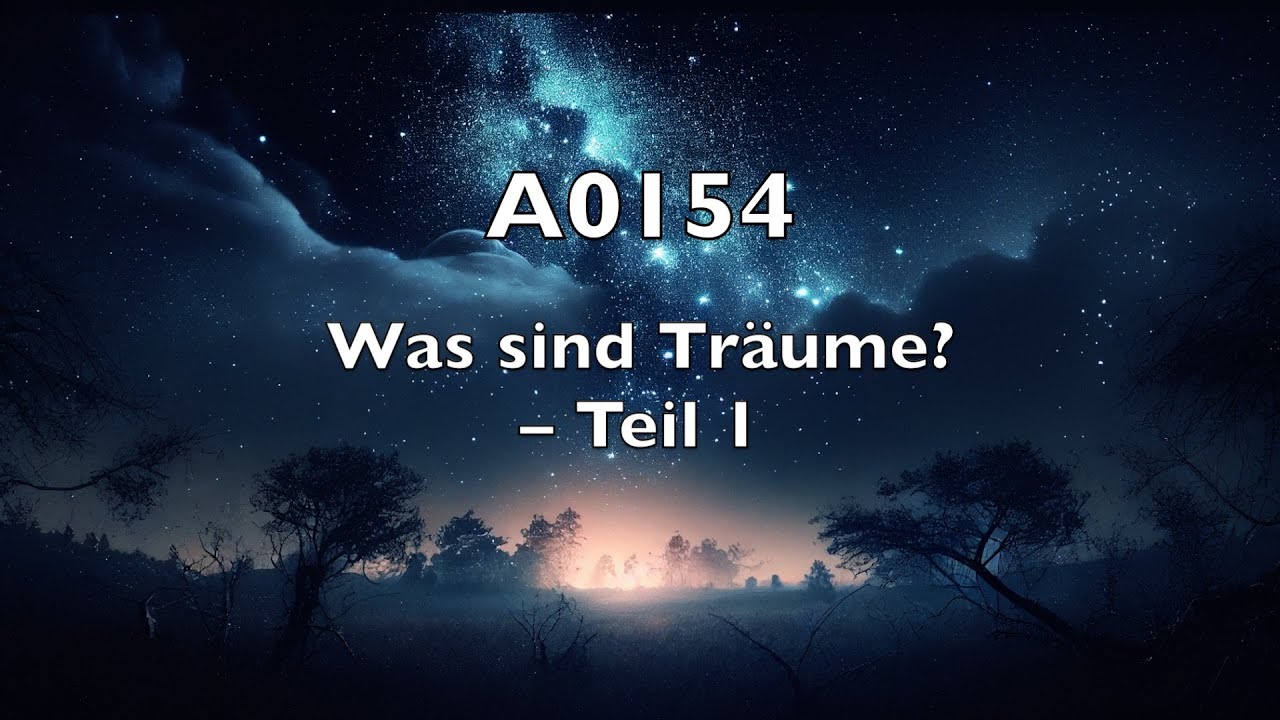 A0154: Was sind Träume? – Teil 1 - YouTube