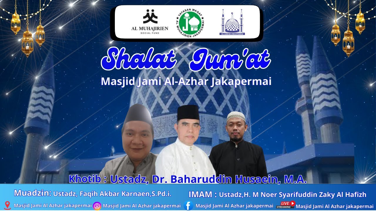 LIVE : Sholat Jum'at Masjid Jami Al-Azhar Jakapermai, Bersama Ustadz ...