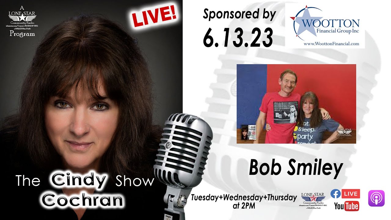 6.13.23 - Bob Smiley - The Cindy Cochran Show - YouTube