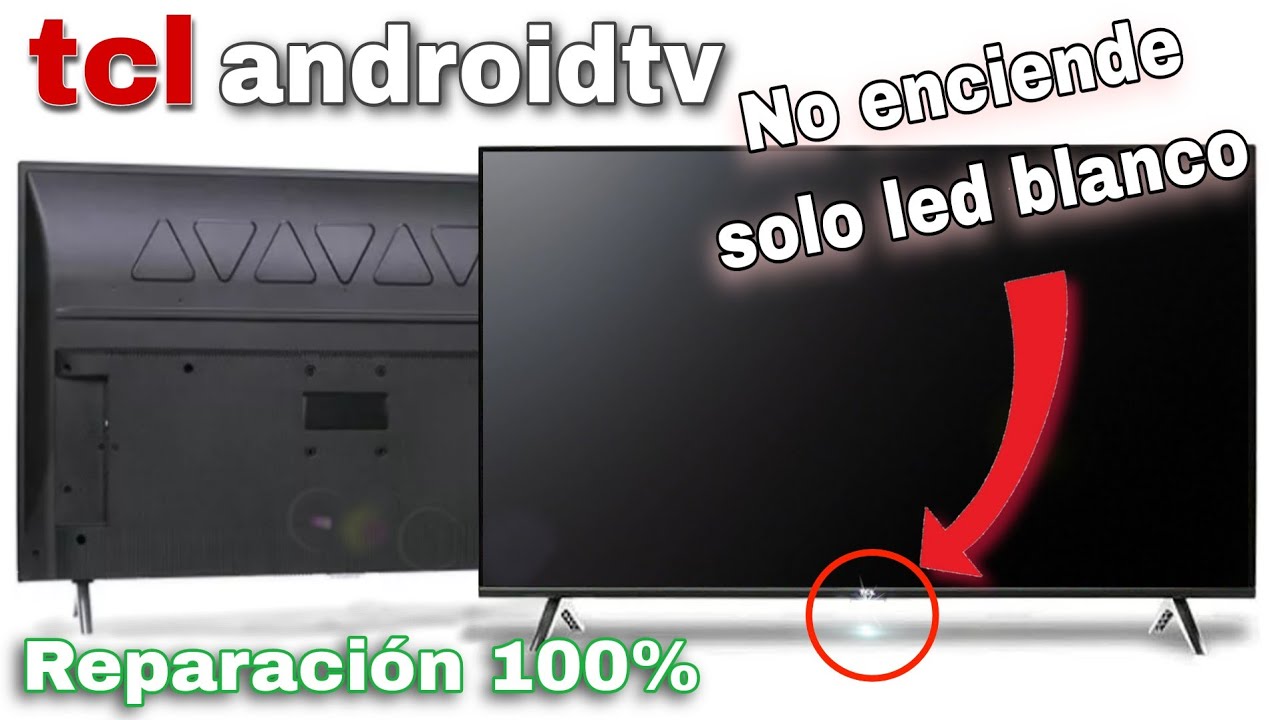 reparar pantalla led smart tv tcl android no enciende - YouTube