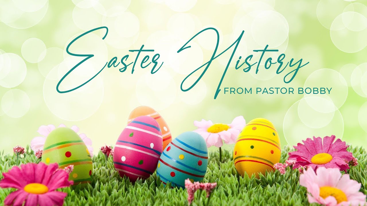 A Little Easter History from Pastor Bobby - YouTube