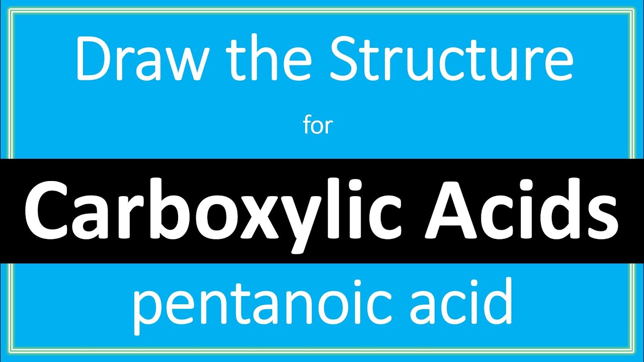 How to draw the structure for pentanoic acid | Drawing Carboxylic Acids ...