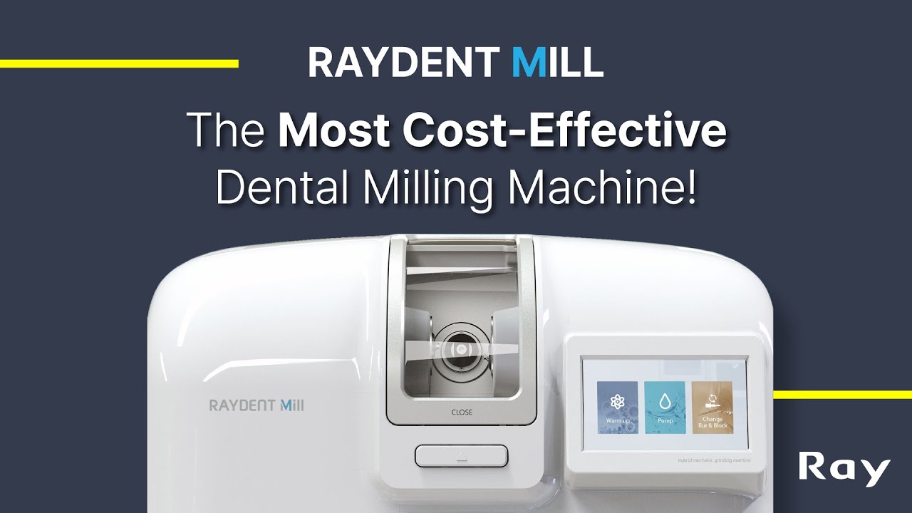 RAYDENT Mill - The most cost-effective, easy-to-use milling machine in ...