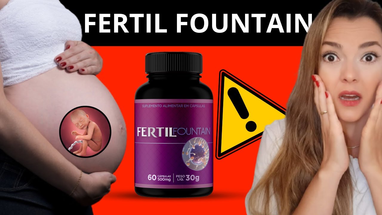 FERTIL FOUNTAIN É BOM ? MELHOR REMEDIO PARA ENGRAVIDAR -FERTIL FOUNTAIN ...