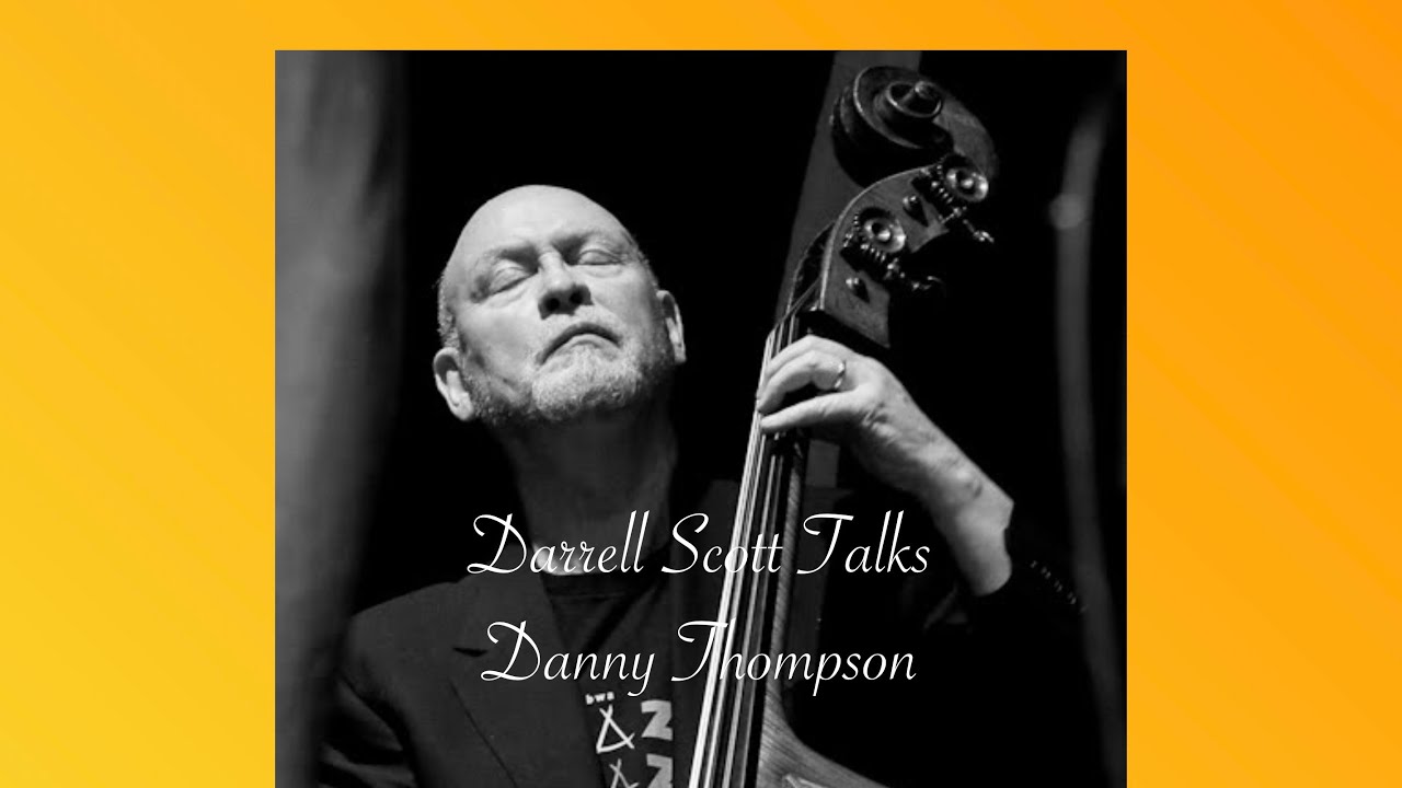Music With Matt: Darrell Scott Talks Bassist Danny Thompson - YouTube