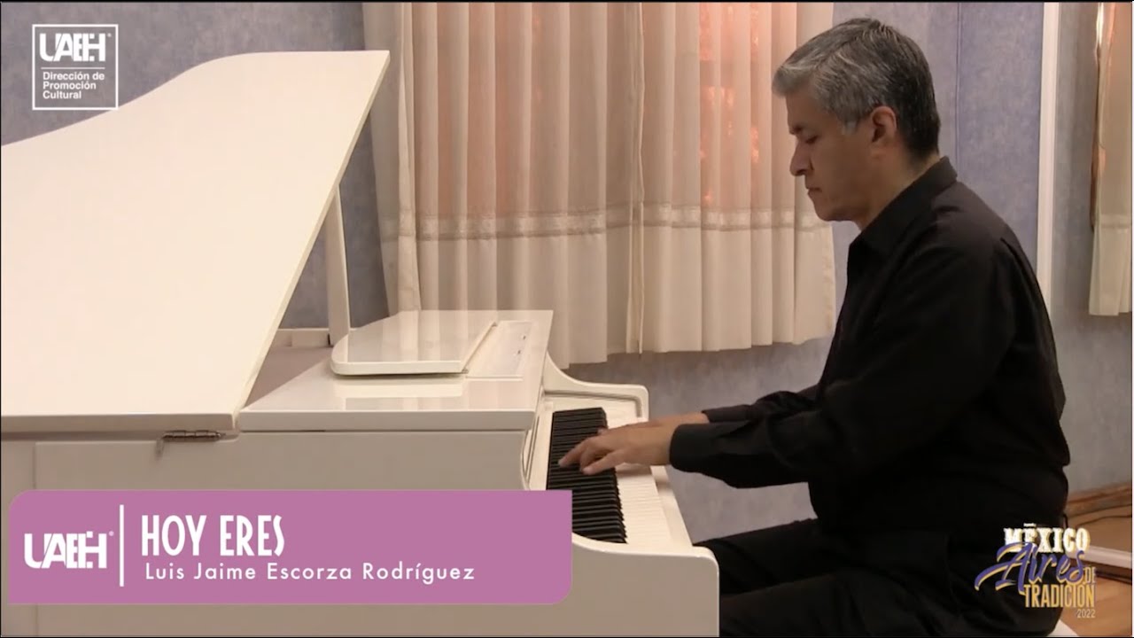 Hoy eres [Luis Jaime Escorza Rodríguez] - YouTube