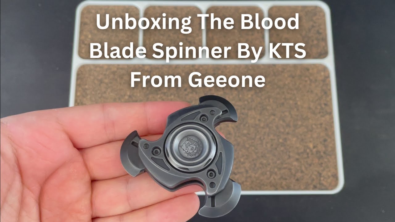 Unboxing The Blood Blade Spinner By KTS From Geeone | Daily Dose Of ...