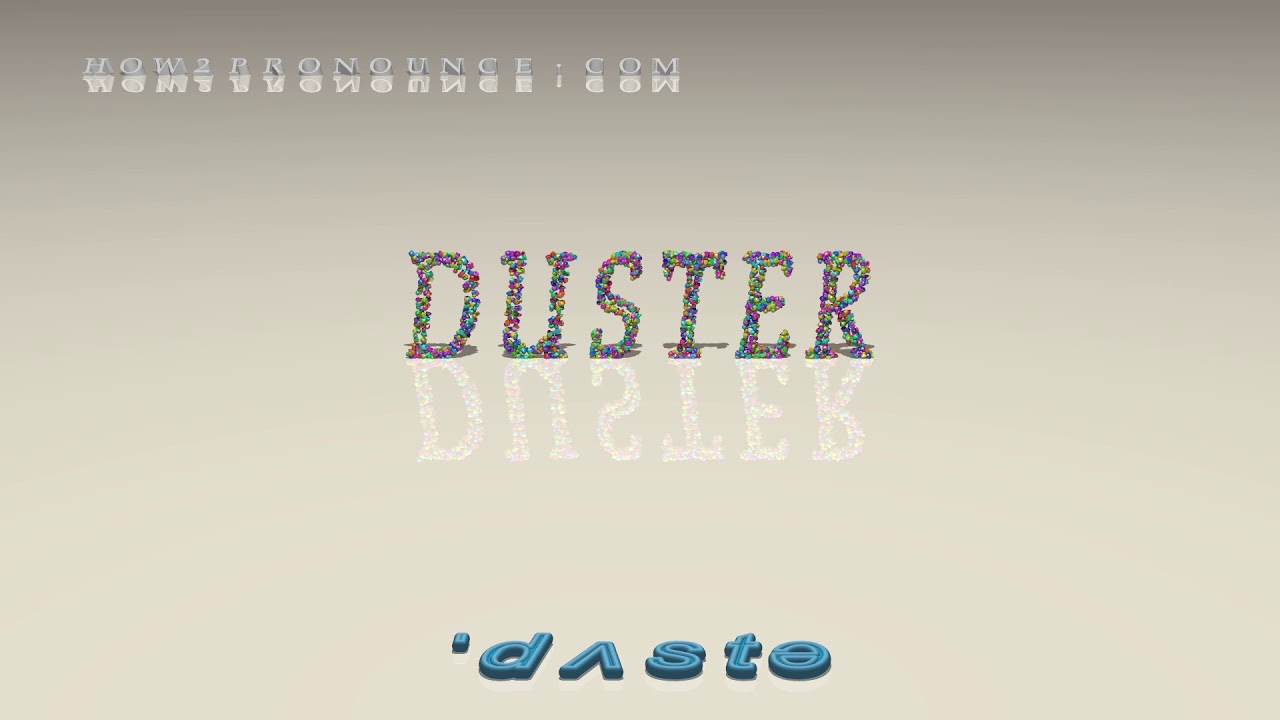 duster - pronunciation in British English (three voices / accents ...