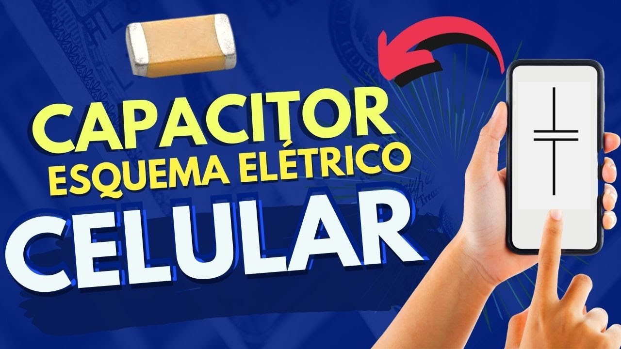 🟦 CAPACITORES / Celular - FUNÇÕES - ESQUEMA ELÉTRICO - PARTE 01 - YouTube
