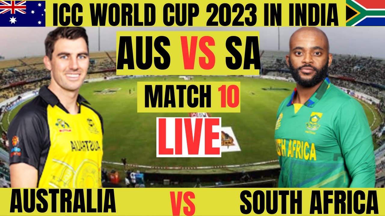 ICC WORLD CUP 2023 LIVE : AUSTRALIA VS SOUTH AFRICA MATCH 10 LIVE SCORE ...