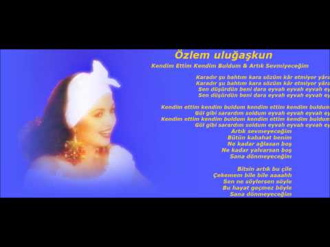 Özlem Uluğaşkun Kendim Ettim Kendim Buldum & Artık Sevmeyeceğim