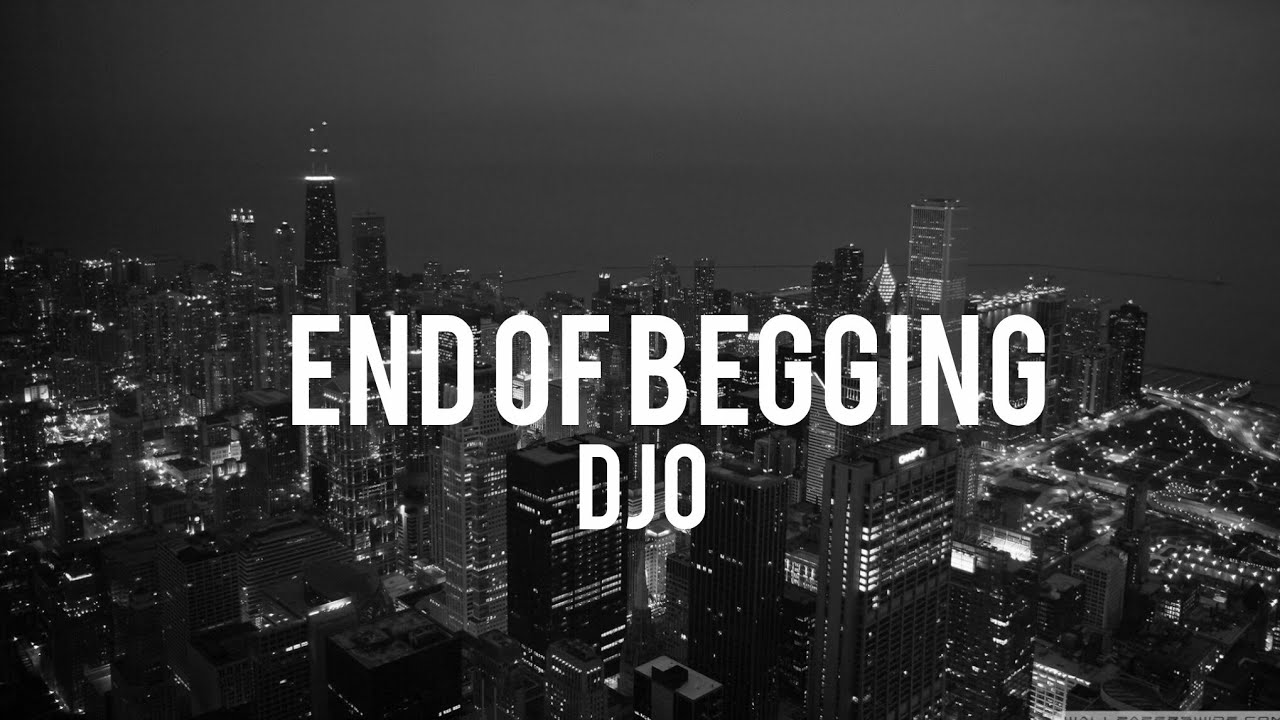 Djo-End Of Begging(Lyrics) - YouTube