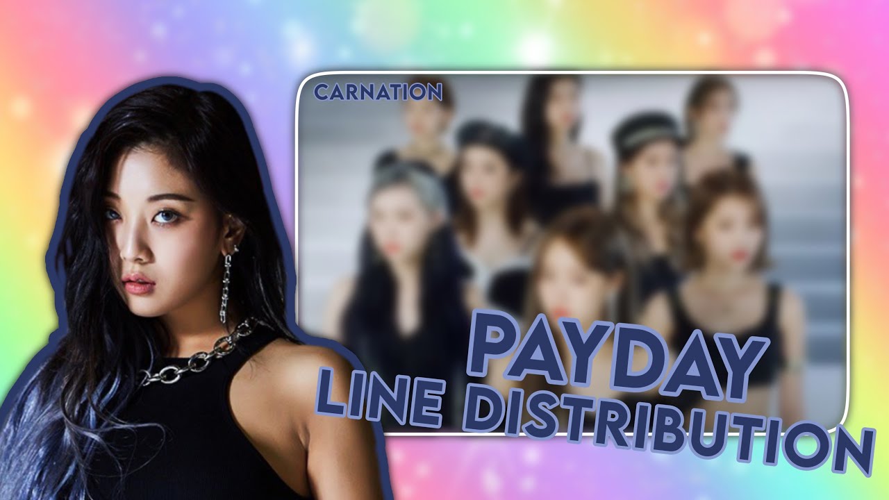 CARNATION - ‘PAYDAY’ | Line Distribution - YouTube