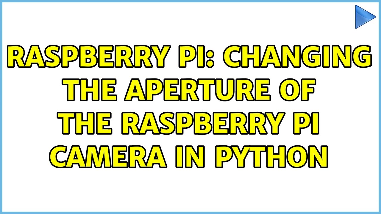 Raspberry Pi: Changing the aperture of the raspberry pi camera in ...
