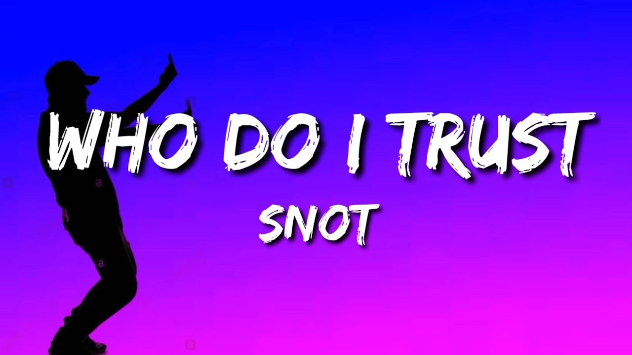 Snot - Who Do I Trust (Lyrics) - YouTube