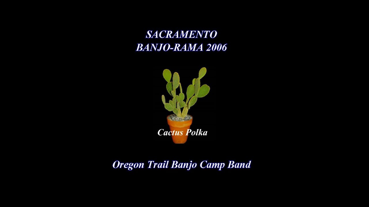 "CACTUS POLKA" BY THE OREGON TRAIL BANJO CAMP BAND - YouTube