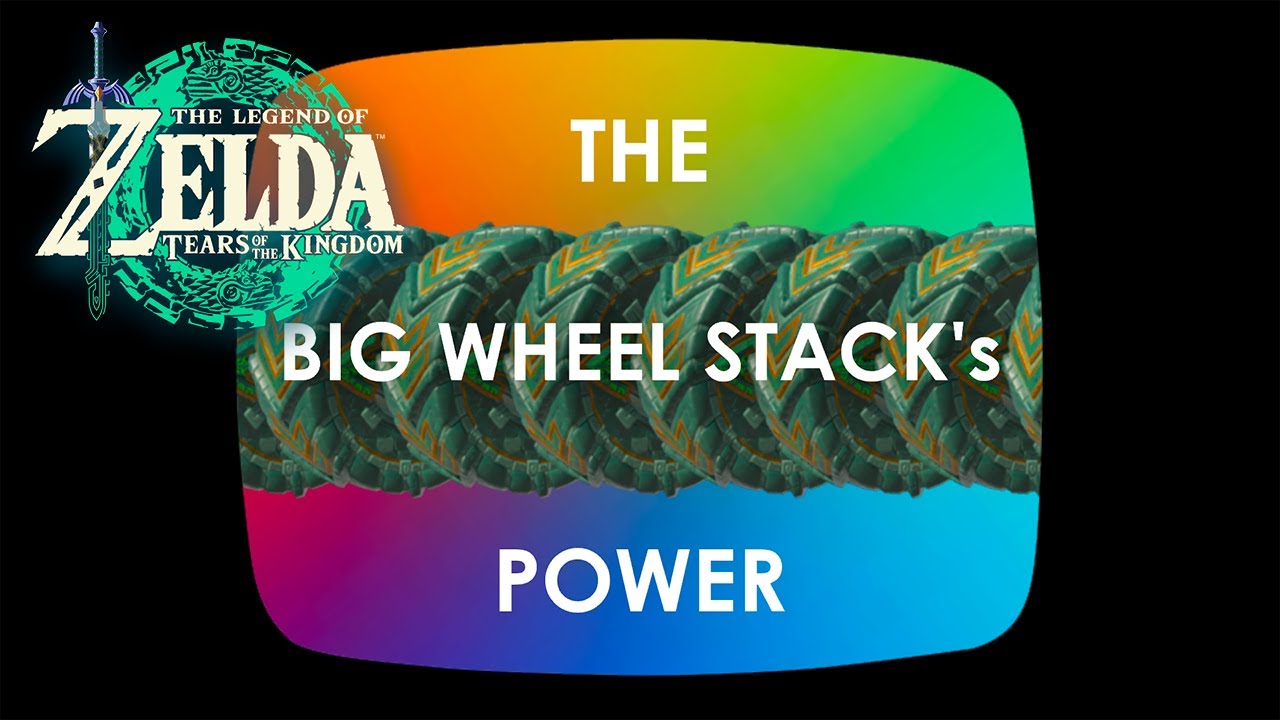The Big Wheel Stack's Power | The Legend of Zelda: Tears of the Kingdom ...