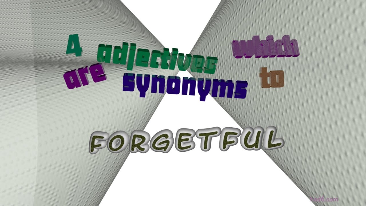 forgetful - 4 adjectives with the meaning of forgetful (sentence ...