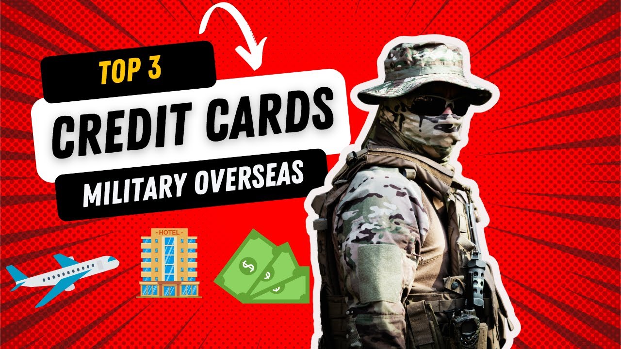 Top 3 Credit Cards For Military Overseas - YouTube