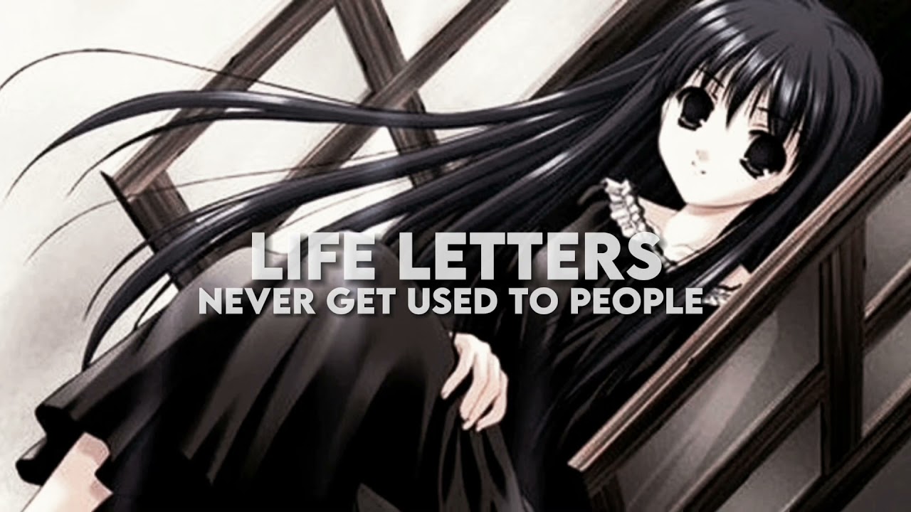 never get used to people - life letters [ nightcore/sped up ] - YouTube