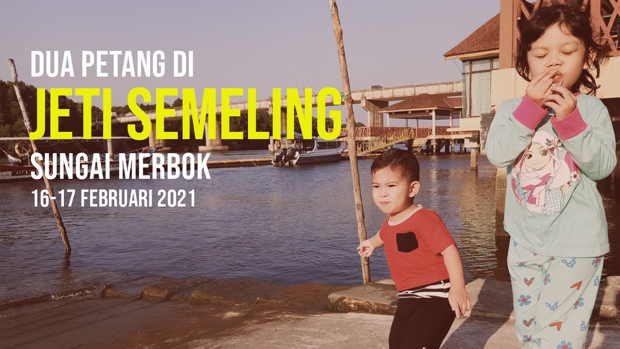 Dua Petang di Jeti Semeling Sungai Merbok - YouTube
